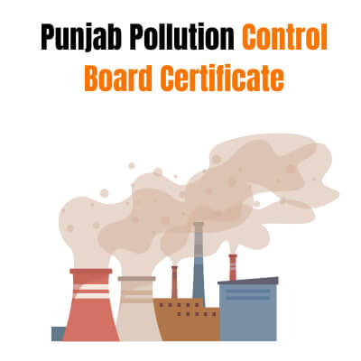 Benefits of Obtaining a Punjab Pollution Control Board Certificate?